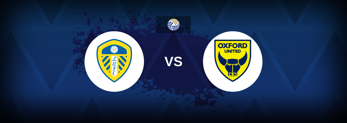 Championship: Leeds vs Oxford - Betting preview